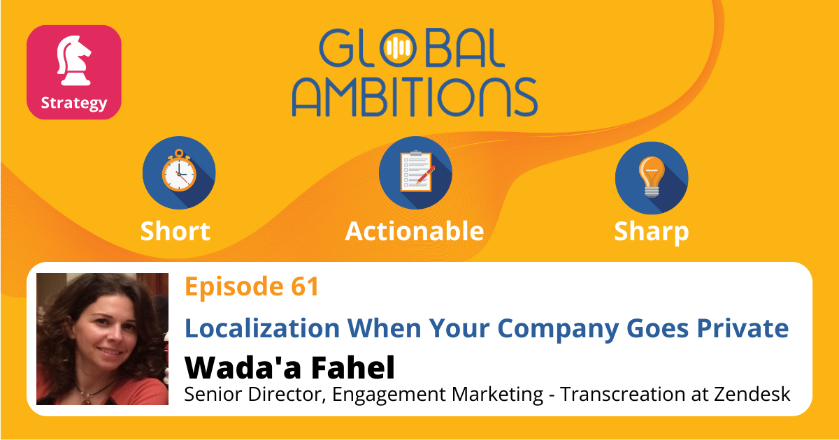 Localization When Your Company Goes Private - Global Ambitions